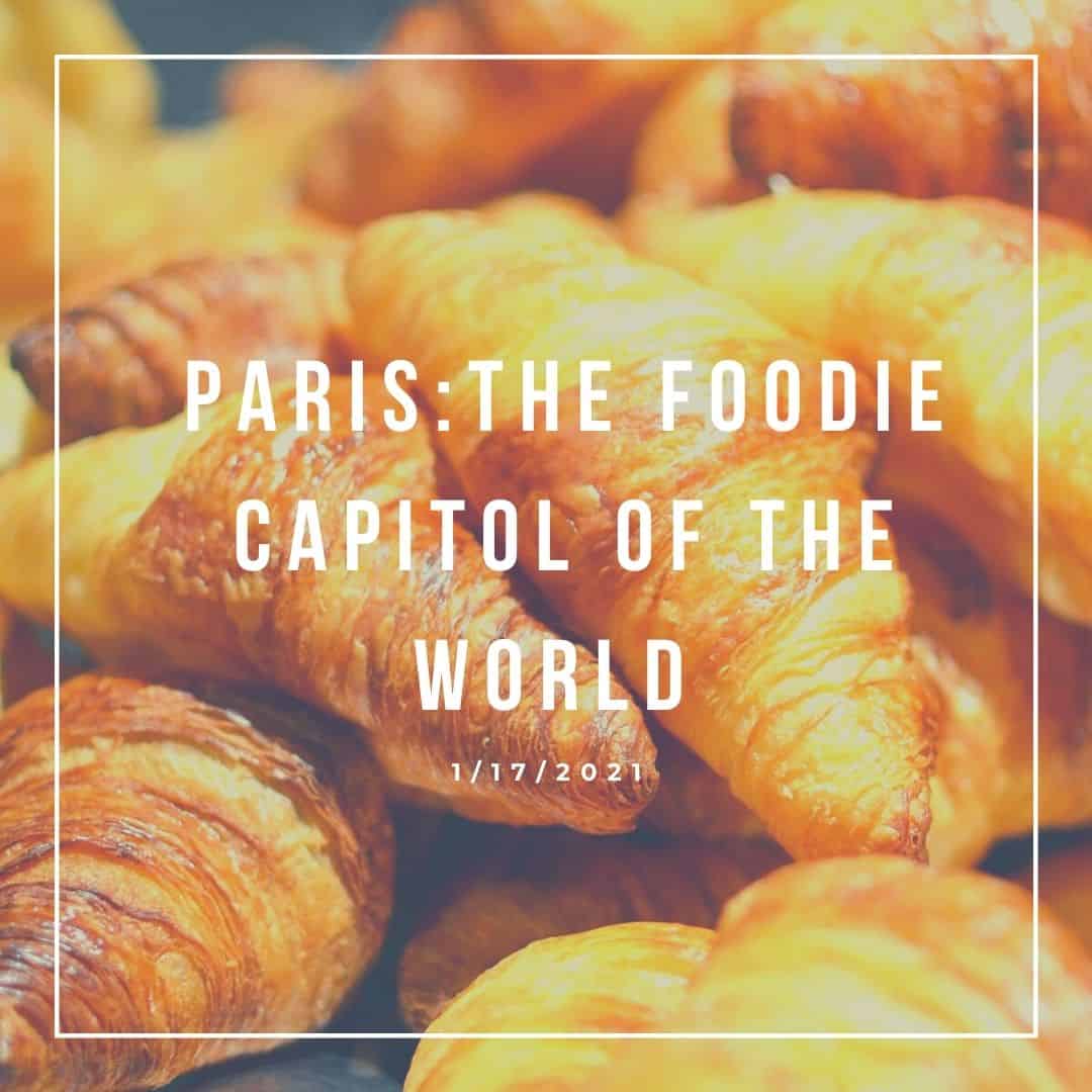 PAIRS: THE FOODIE CAPITOL OF THE WORLD - Go Global