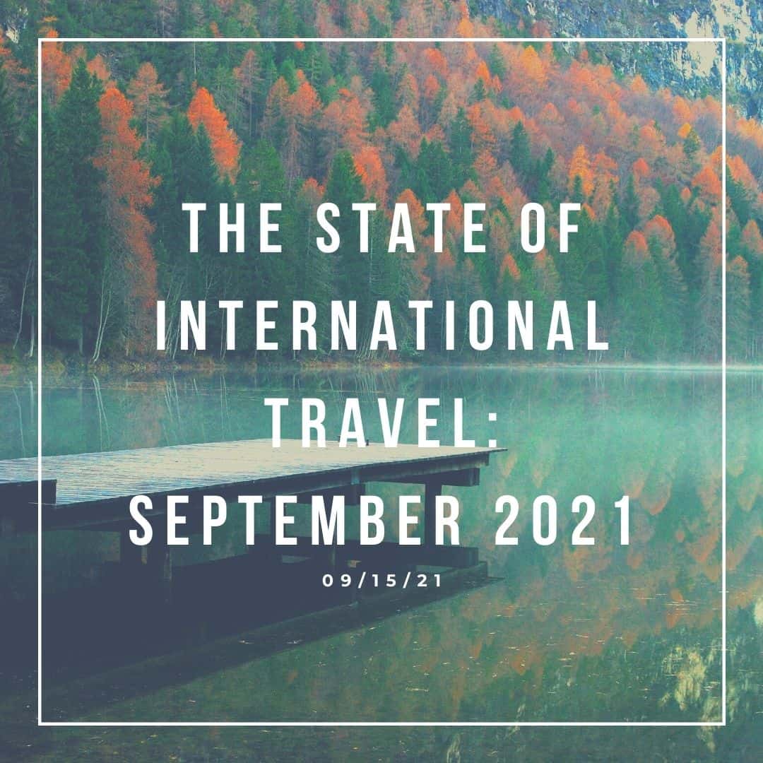 THE STATE OF INTERNATIONAL TRAVEL: SEPTEMBER 2021 - Go Global